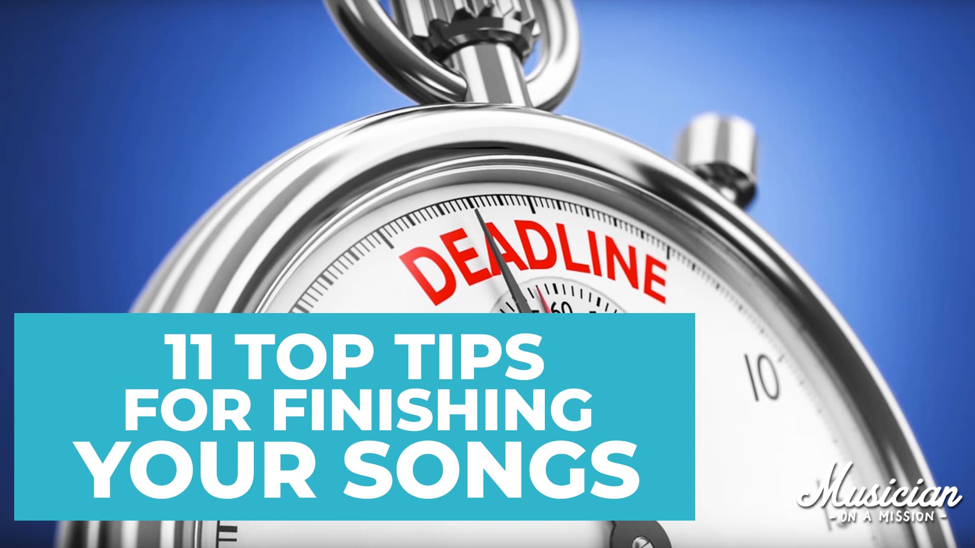 11 Top Tips for Finishing Your Songs - Mastering.com